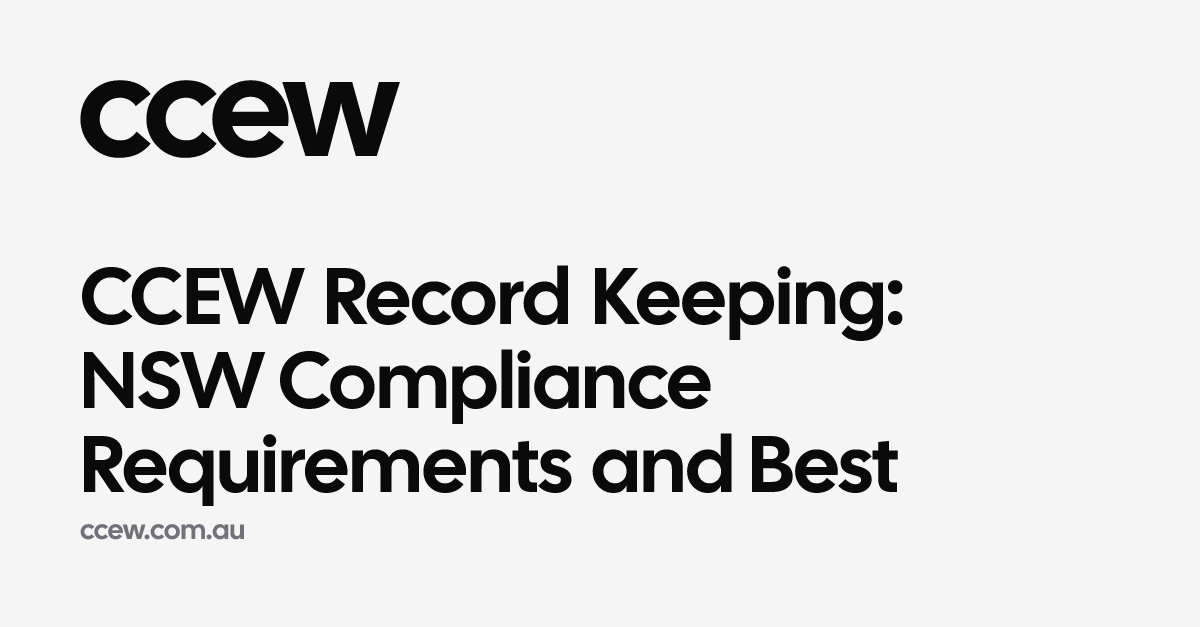 CCEW Record Keeping: NSW Compliance Requirements and Best Practices ...